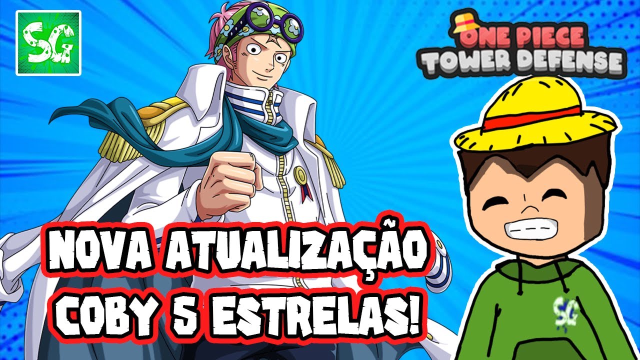 NOVA ATUALIZAÇÃO! COBY 5 ESTRELAS ESTÁ APELÃO! (One Piece Tower Defense ...