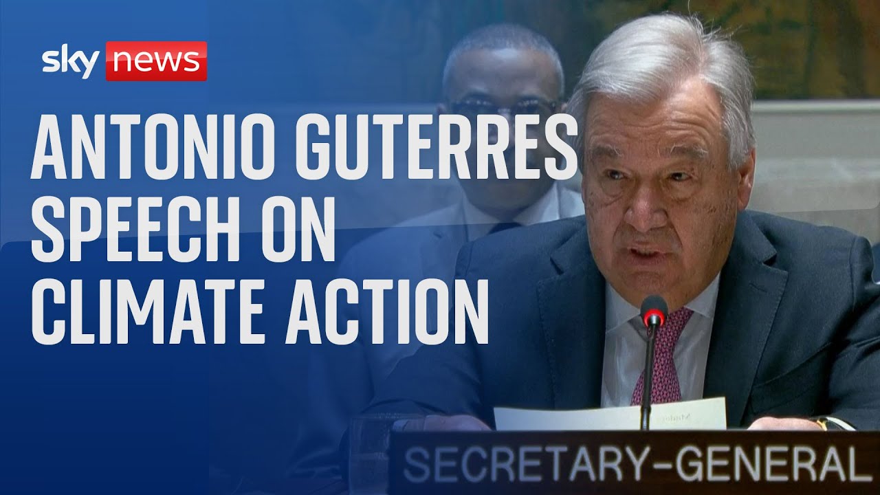 Watch: UN Secretary General António Guterres speech on climate action ...