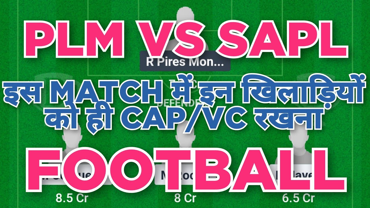 PLM vs SAPL Football dream11 team | PLM vs SAPL Football dream11 ...