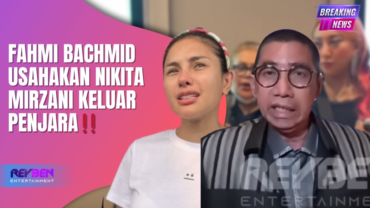 FAHMI BACHMID USAHAKAN NIKITA MIRZANI KELUAR PENJARA‼️ - YouTube