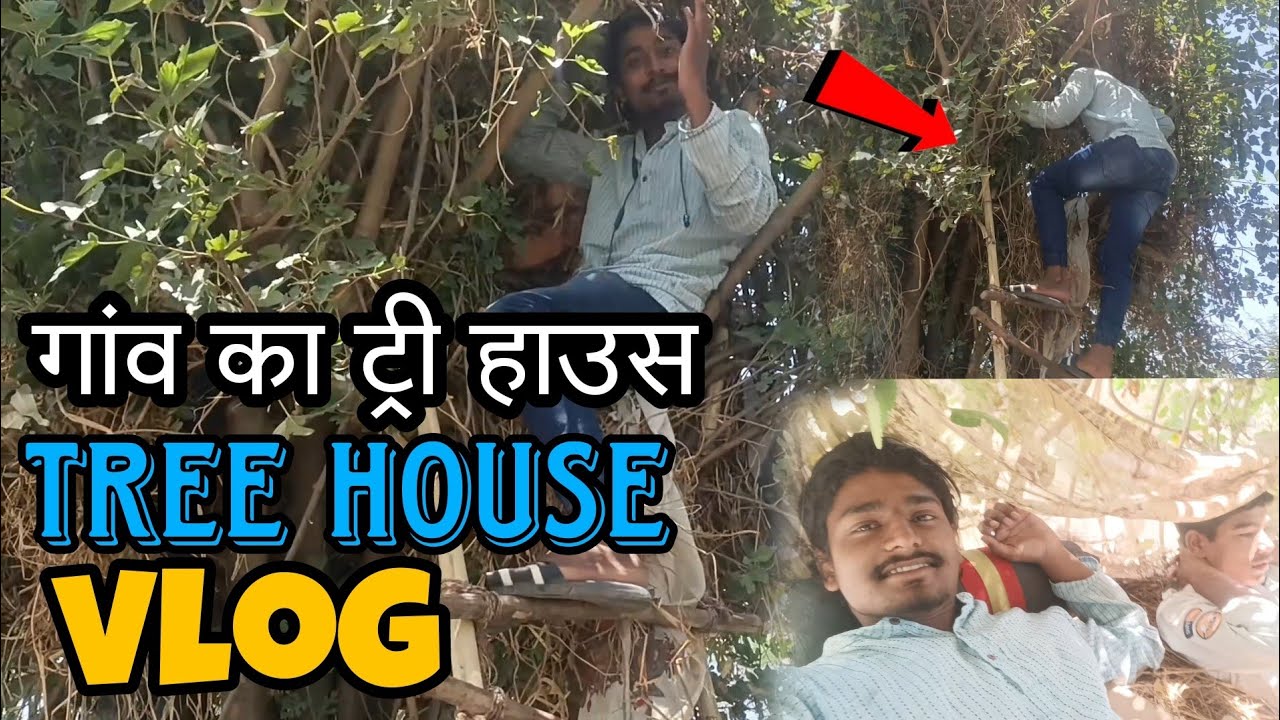 Pahli baar dekha Tree House - न्यू ट्री हाउस | Village Vlog - YouTube
