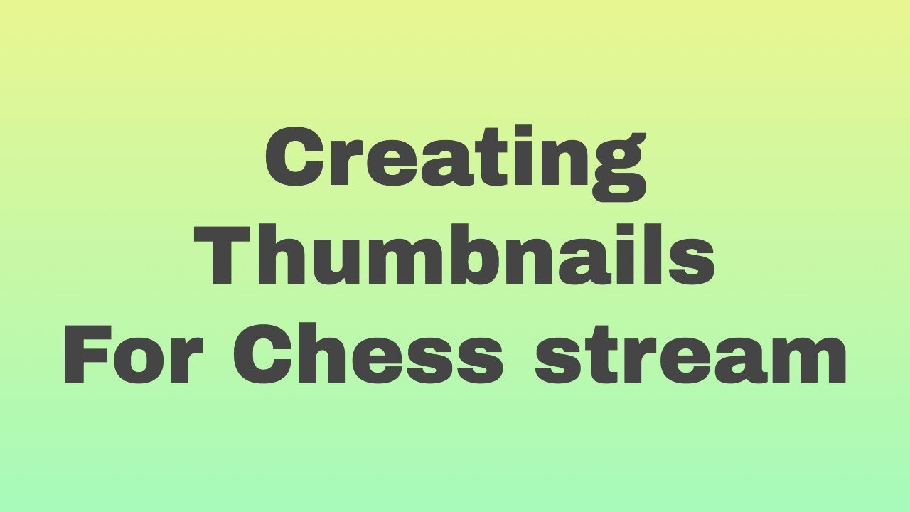 Creating chess thumbnails!! - YouTube