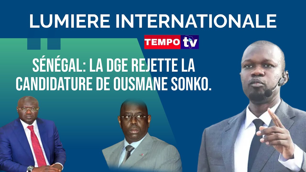 Sénégal: La DGE rejette la candidature de Ousmane Sonko. - YouTube