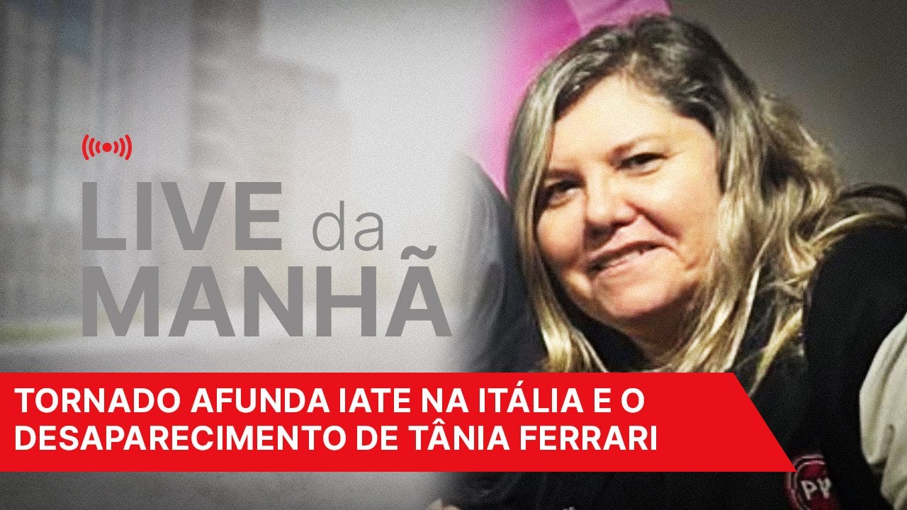 Live Matinal #32: Tornado afunda iate na Itália e o desaparecimento de ...