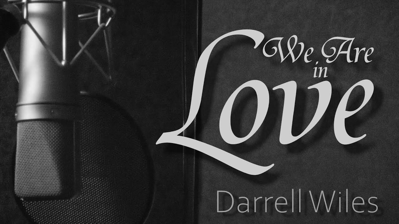 We Are in Love (Official Music Video) - Darrell Wiles - YouTube