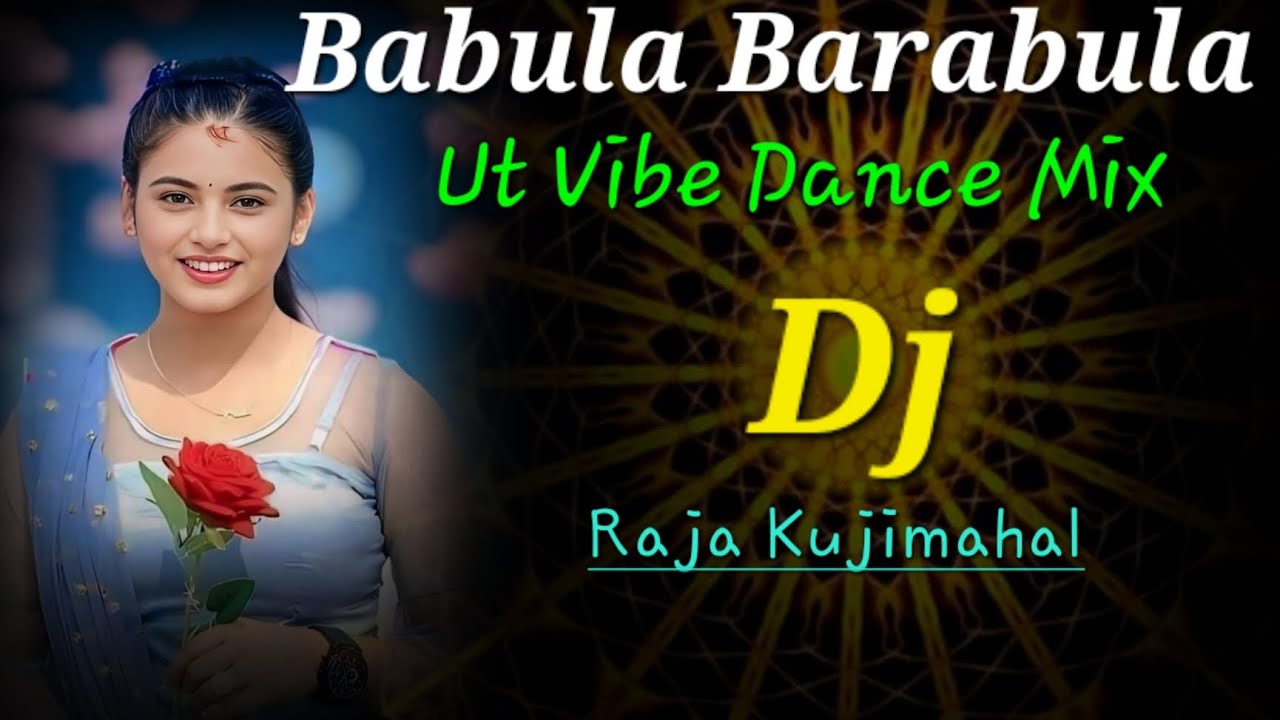 Babula Barabula | Ut Vibe Dance Mix | Dj Raja Kujimahal - YouTube