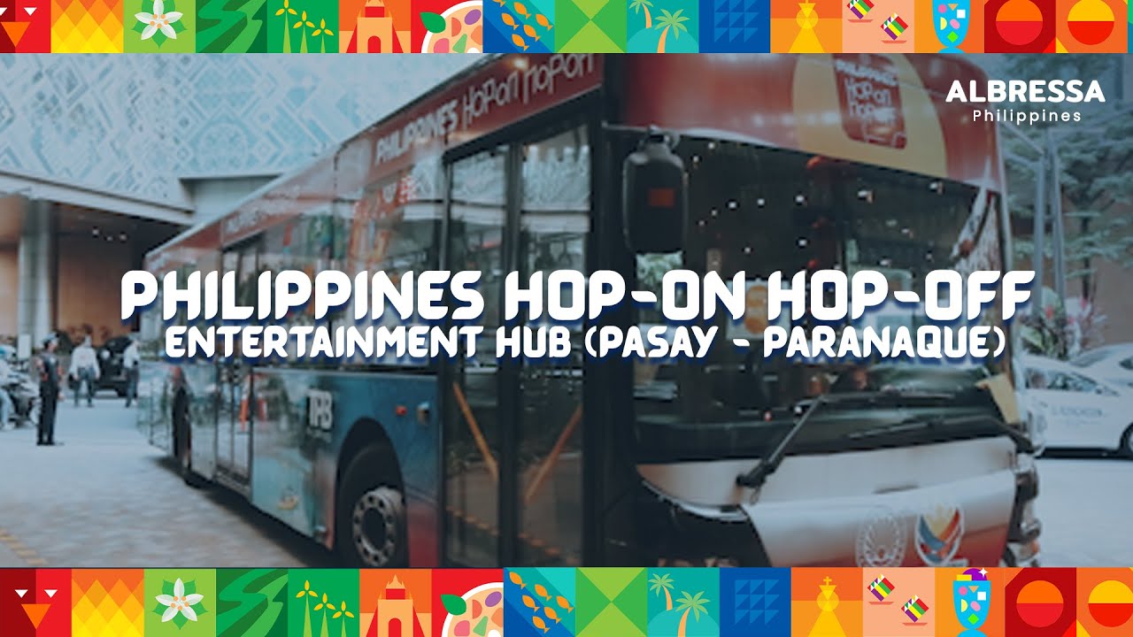 Philippines Hop On Hop Off (HOHO) - Entertainment Hub with ALBRESSA Philippines - YouTube