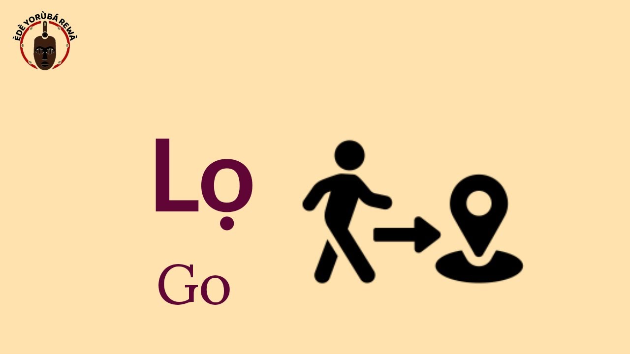 LO - How To Pronounce and Write Verbs in Yoruba | African Languages ...