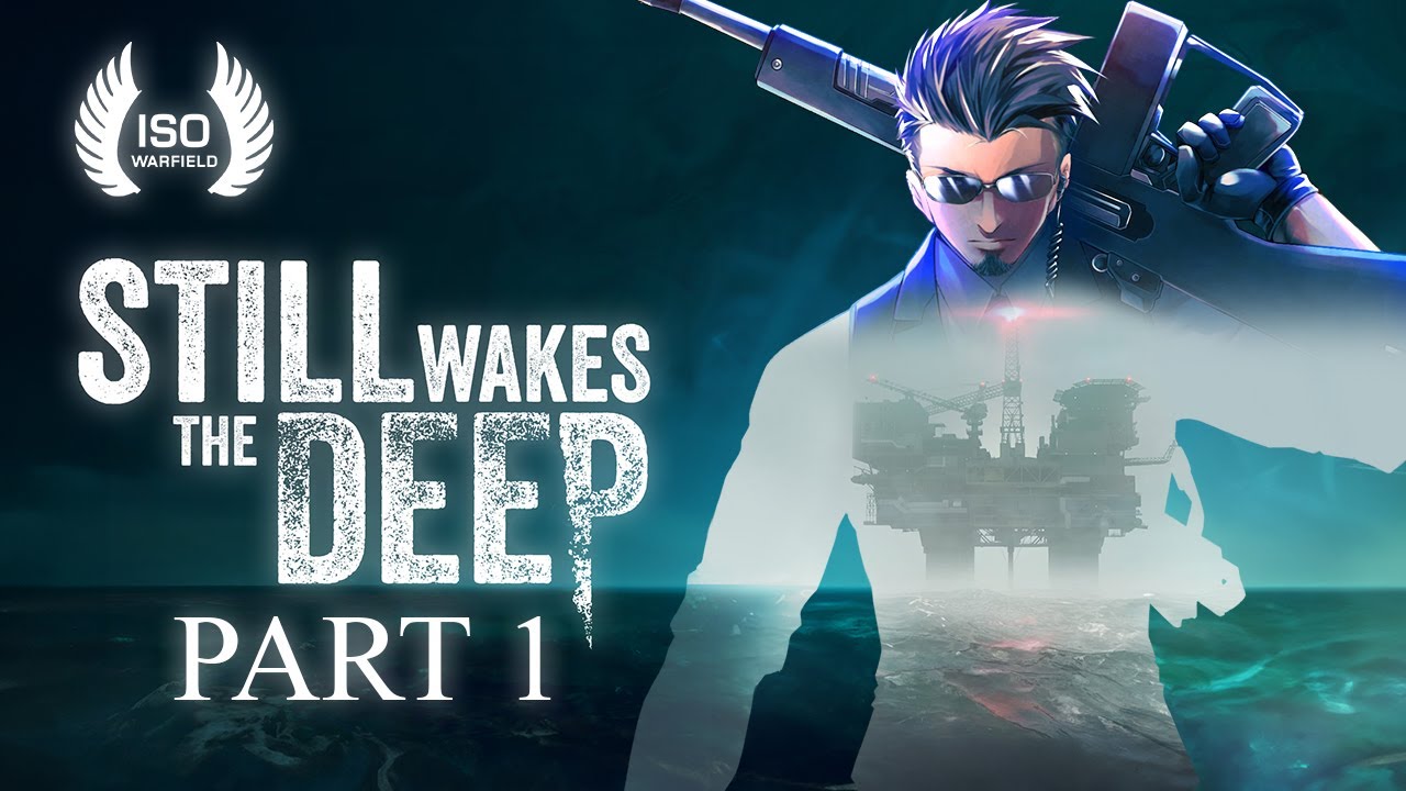 #01【Still Wakes the Deep】Isoが災害が発生した石油掘削施設を生き残る！【個人Vtuber/Iso Warfield ...