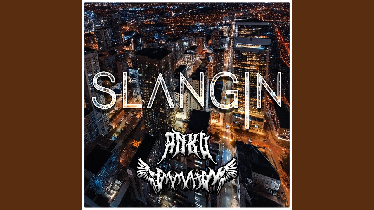 SLANGIN (feat. ANKU) - YouTube
