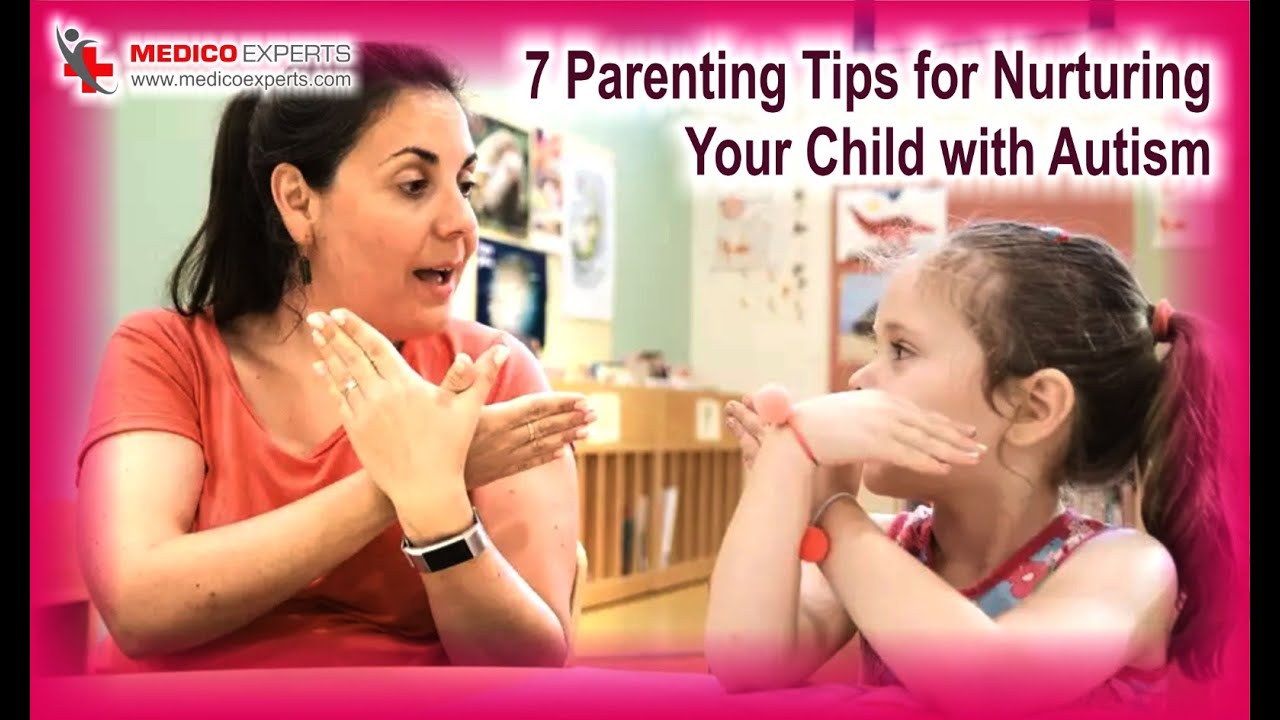 7 Parenting Tips for Nurturing Your Child with Autism - YouTube