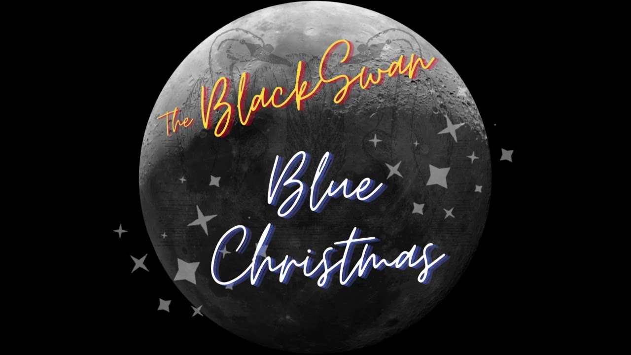 The Black Swan - Blue Christmas - YouTube