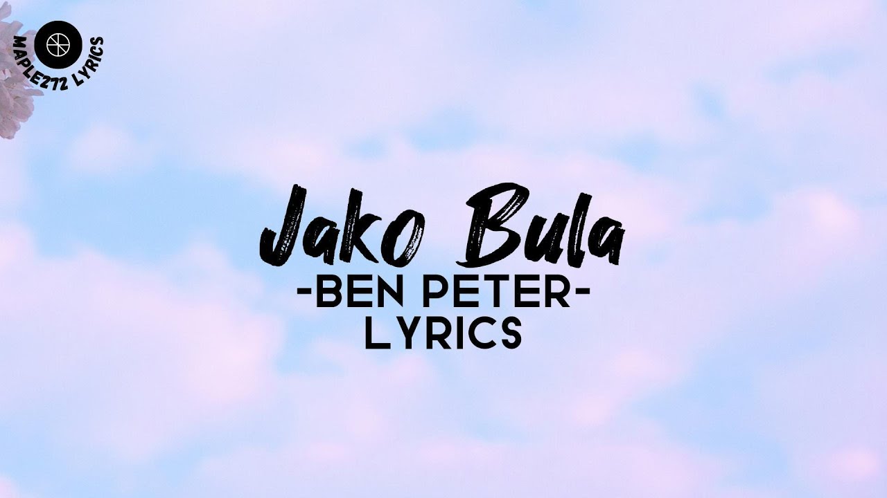 Jako Bula ( Lyrics ) - Ben Peter - YouTube