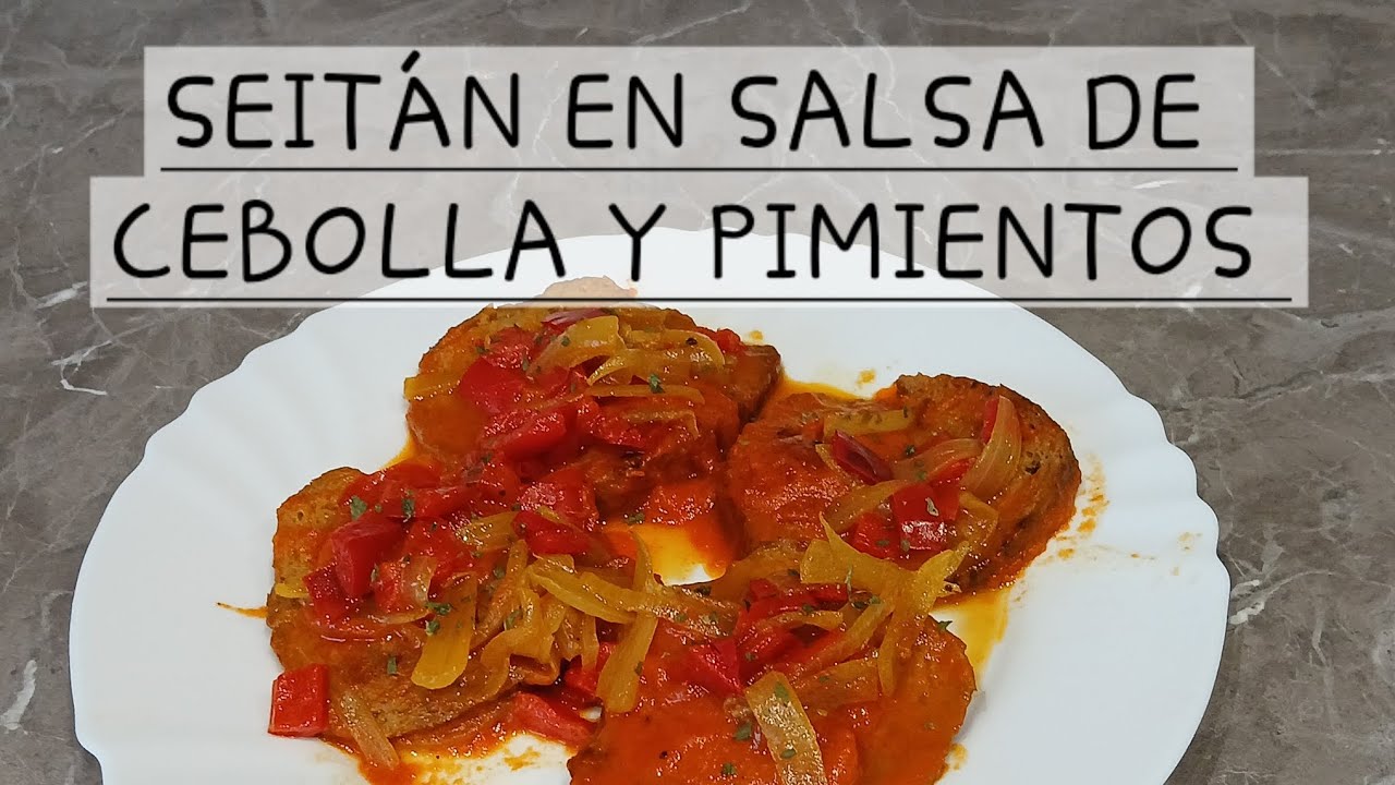 seitan en salsa de cebolla y pimiento - YouTube