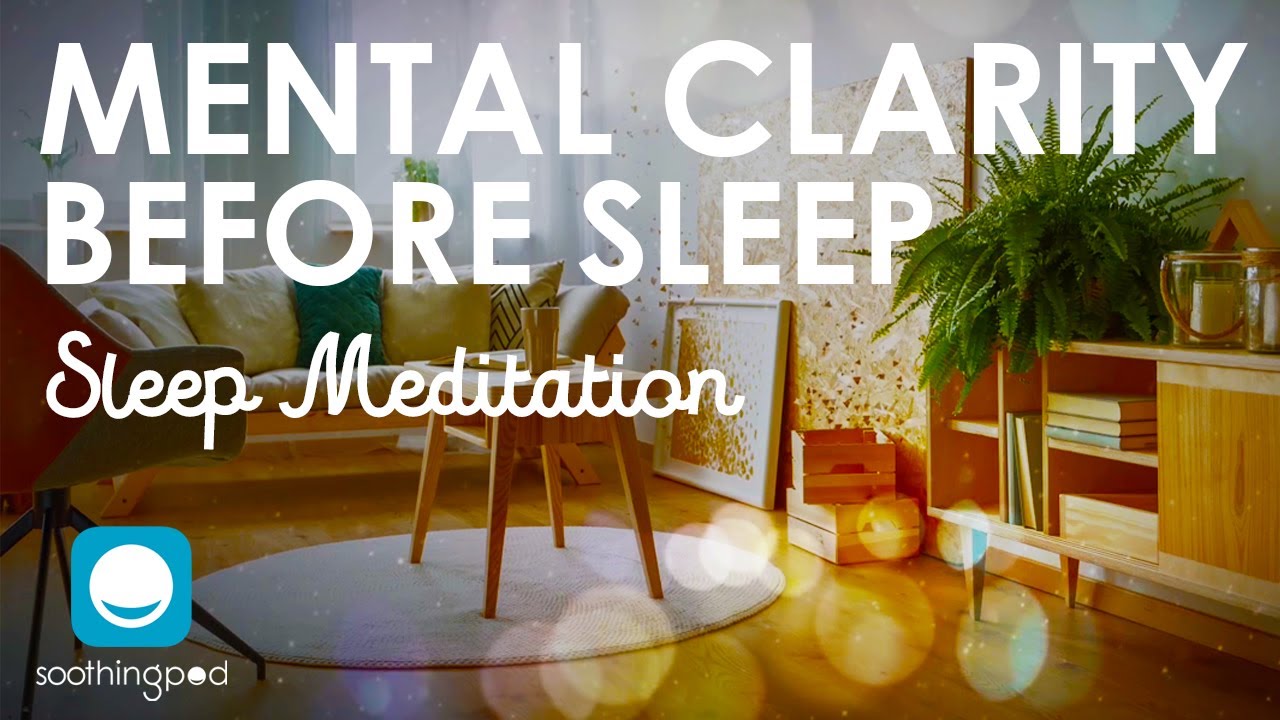 😴🧘🏼‍♀️ Mental Clarity Before Sleep | Sleep Meditation & Visualization ...