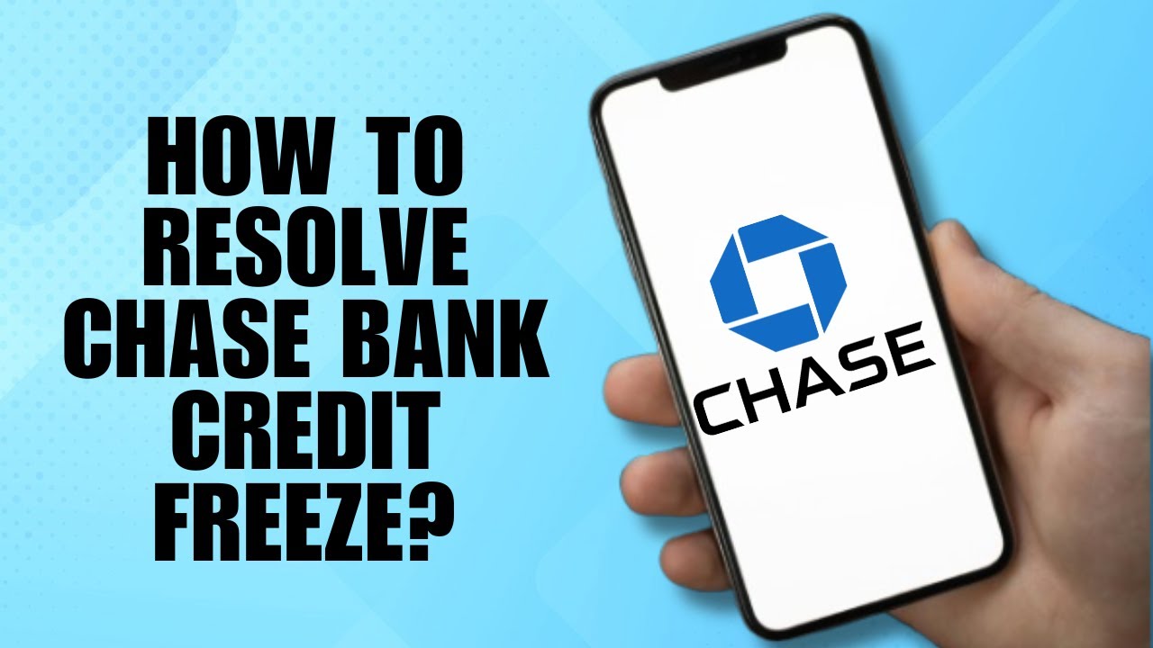 How to resolve Chase Bank credit freeze? - YouTube