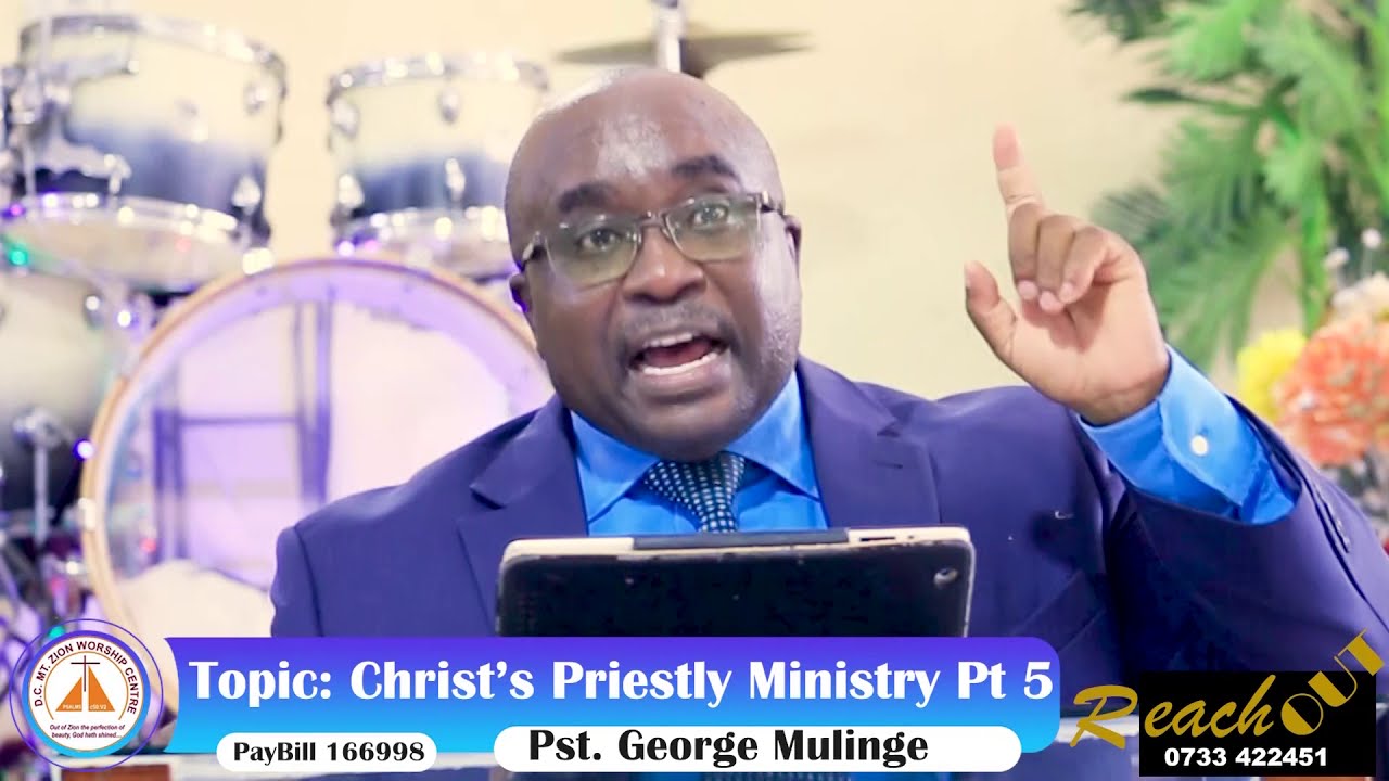 PST. GEORGE MULINGE - CHRIST’S PAST, PRESENT & FUTURE PRIESTLY ( PART 5 ...