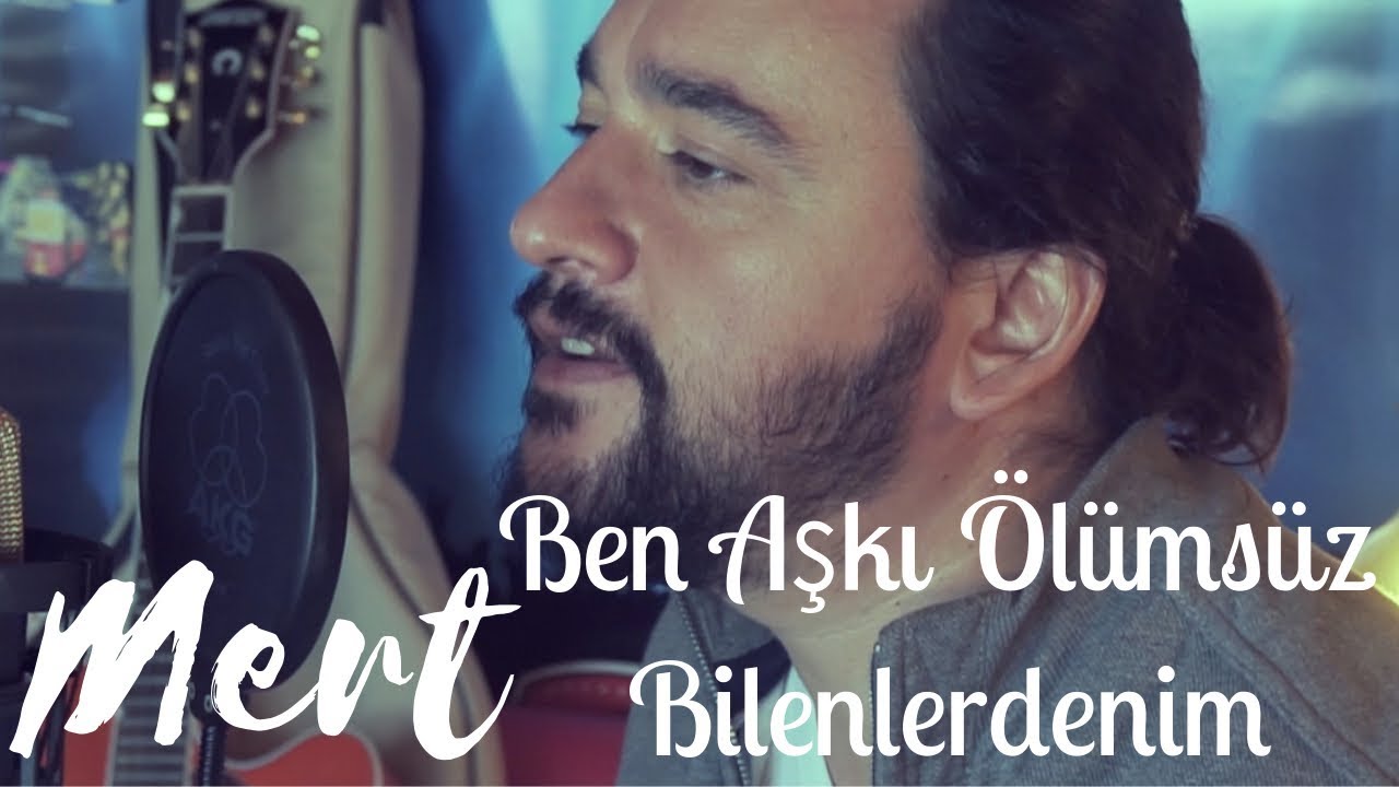 Mert - Ben Aşkı Ölümsüz Bilenlerdenim #cover #ebrugündeş - YouTube