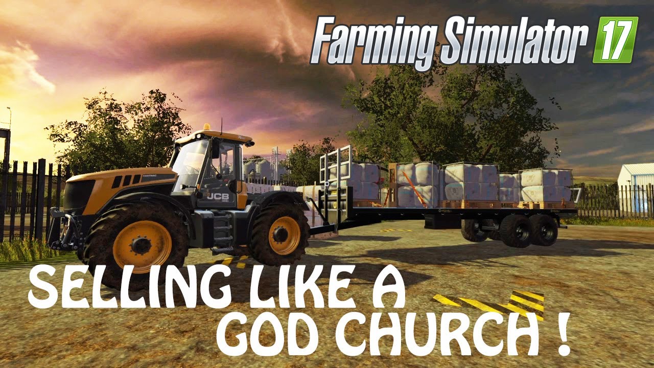 IT'S SELLING LIKE A GOD CHURCH in Farming Simulator 2017 | 200K DOLLARS ...