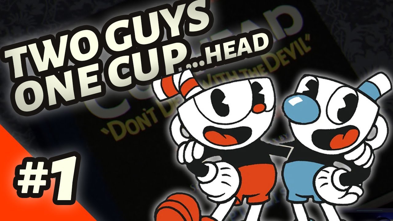 TWO GUYS ONE CUP…head | Cuphead Part 1 | Cherrius & SirGallowan - YouTube