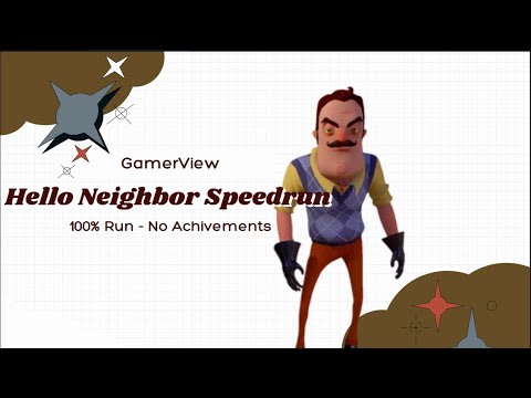Hello Neighbor 100% Speedrun ( RUN IS NOT 100% ) - YouTube