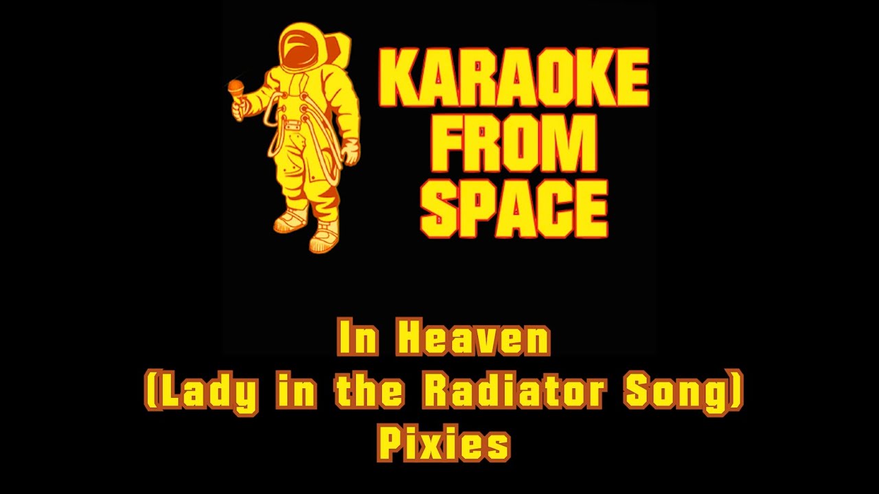 Pixies • In Heaven (Lady in the Radiator Song) | Karaoke • Instrumental ...