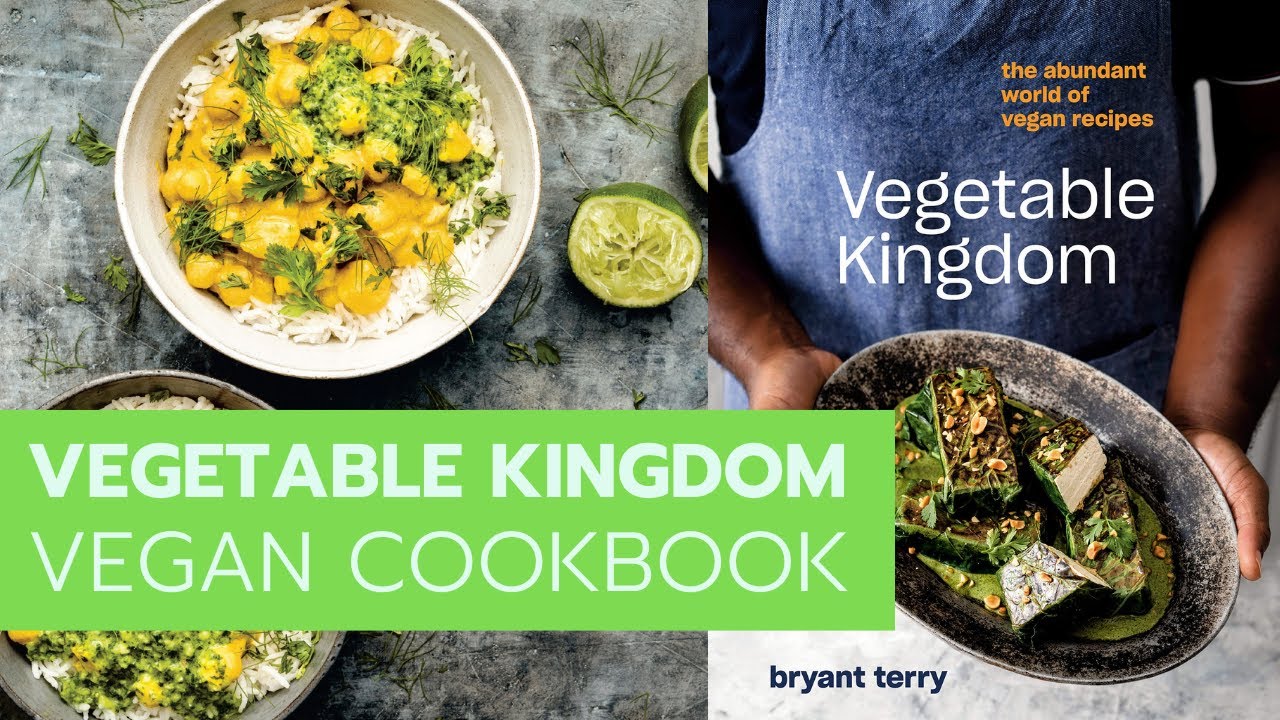 Cookbook Recommendations | Vegetable Kingdom by Bryant Terry - YouTube
