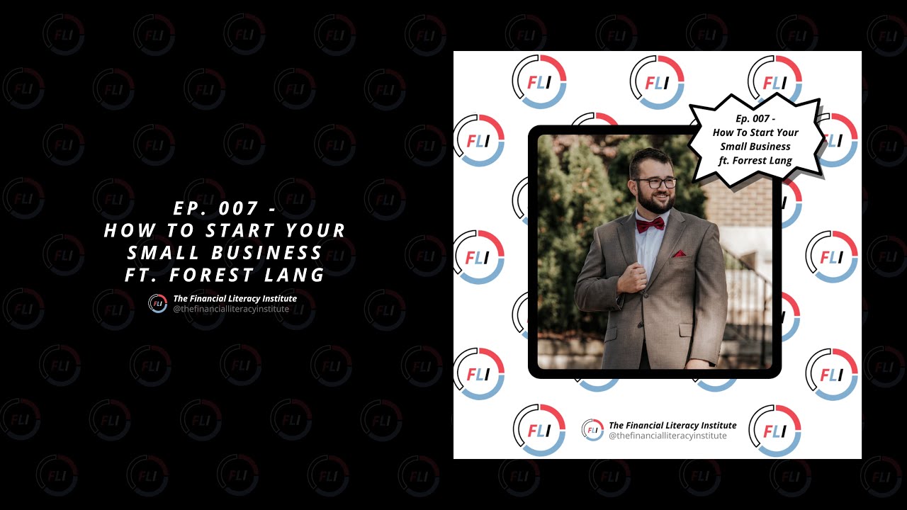 EP. 007 - How To Start Your Small Business FT. Forrest Lang #podcast # ...