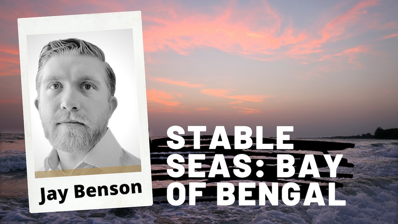 Stable Seas: Maritime Security in the Bay of Bengal I Jay Benson - YouTube