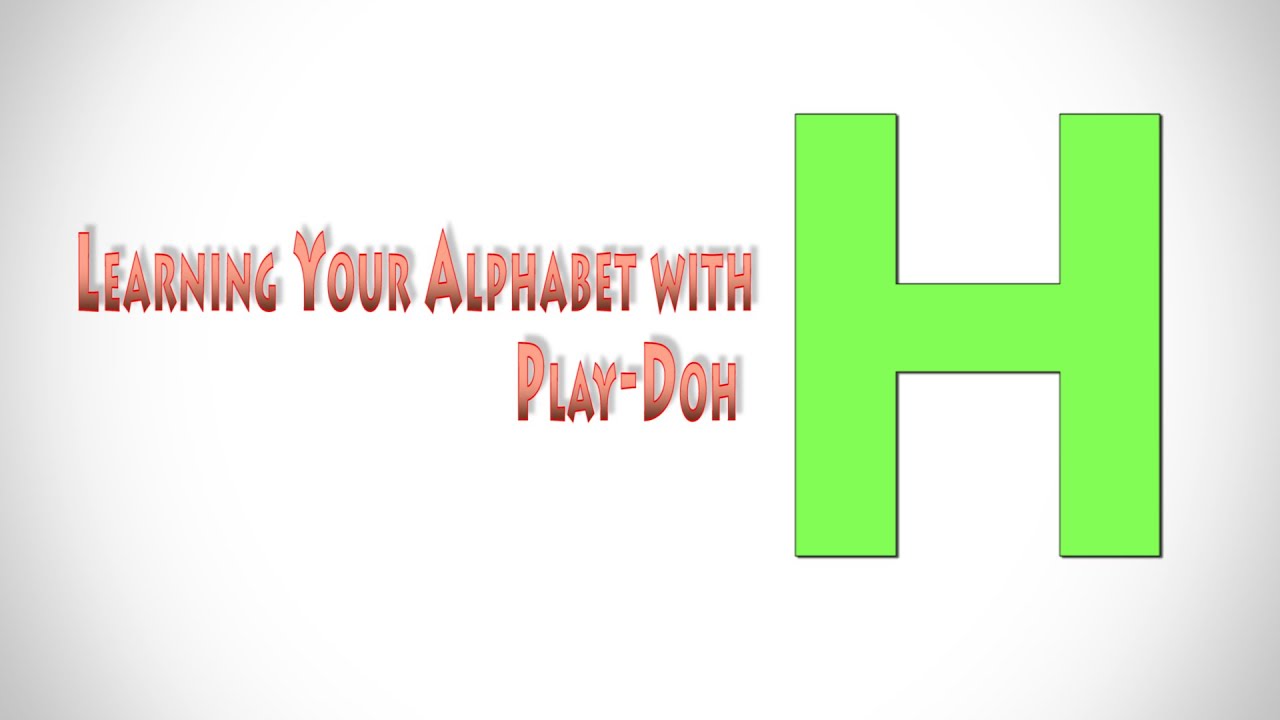 Alphabet Learning ABCD {letter} "H" for Children ♦ Play Doh ♦ Teaching ...