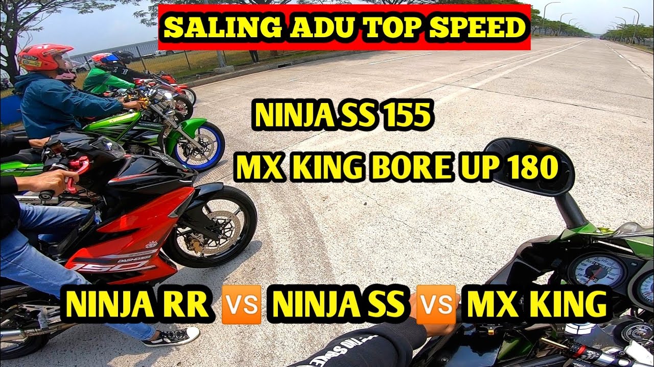 OPEN KIPS‼️ ADU TOP SPEED NINJA SS 🆚 NINJA RR 🆚 MX KING BORE UP JARAK ...