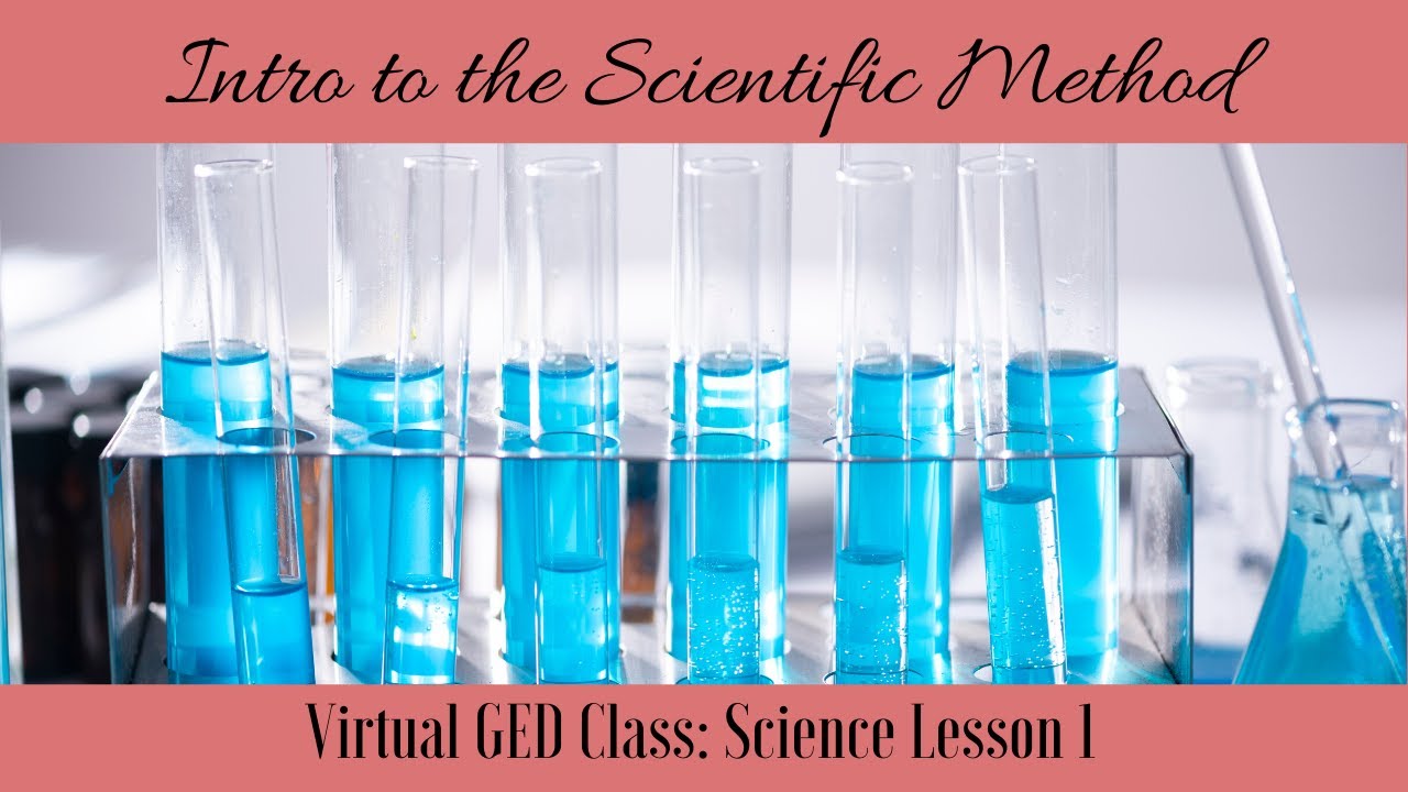 GED® Science: Intro to the Scientific Method Virtual Class Video Sci.1 ...