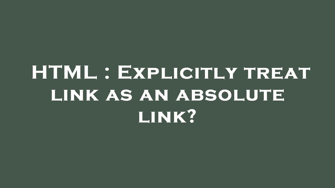 HTML : Explicitly treat link as an absolute link? - YouTube