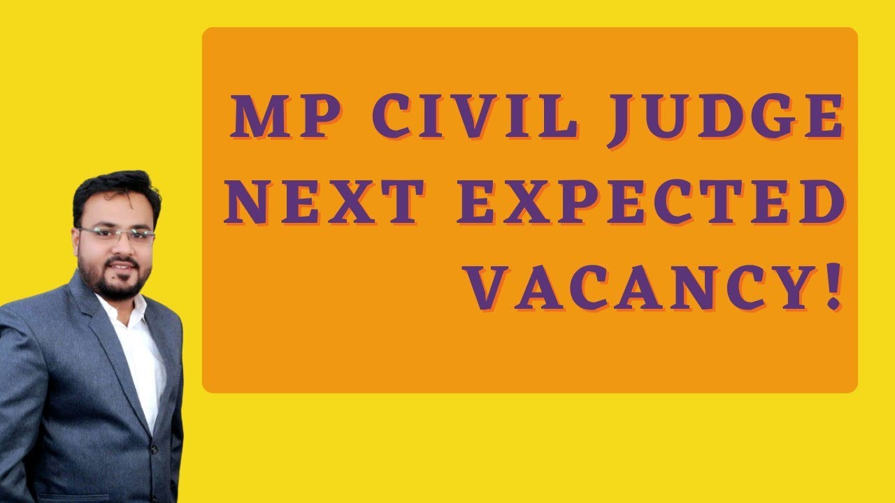 MP CIVIL JUDGE NEXT EXPECTED VACANCY || MADHYA PRADESH JUDICIARY ...