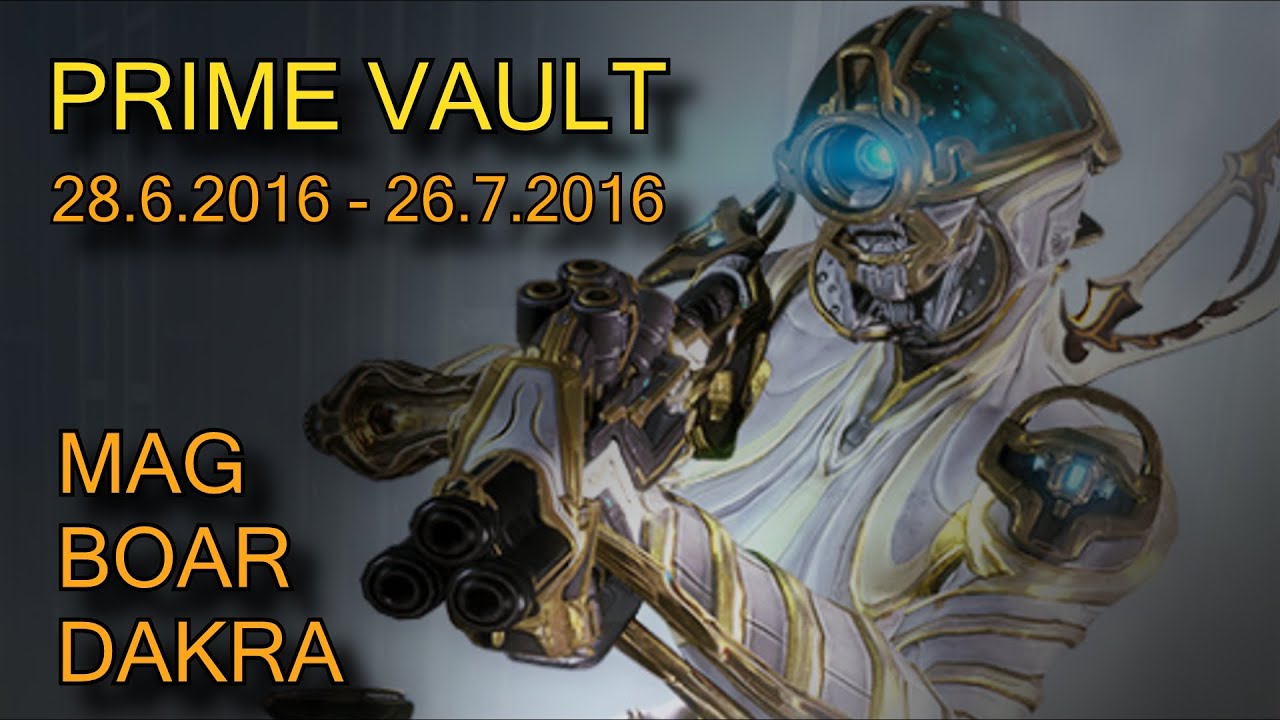 Warframe - PRIME VAULT UNSEALED (MAG,BOAR & DAKRA PRIME) 28.6.2016 - 26 ...