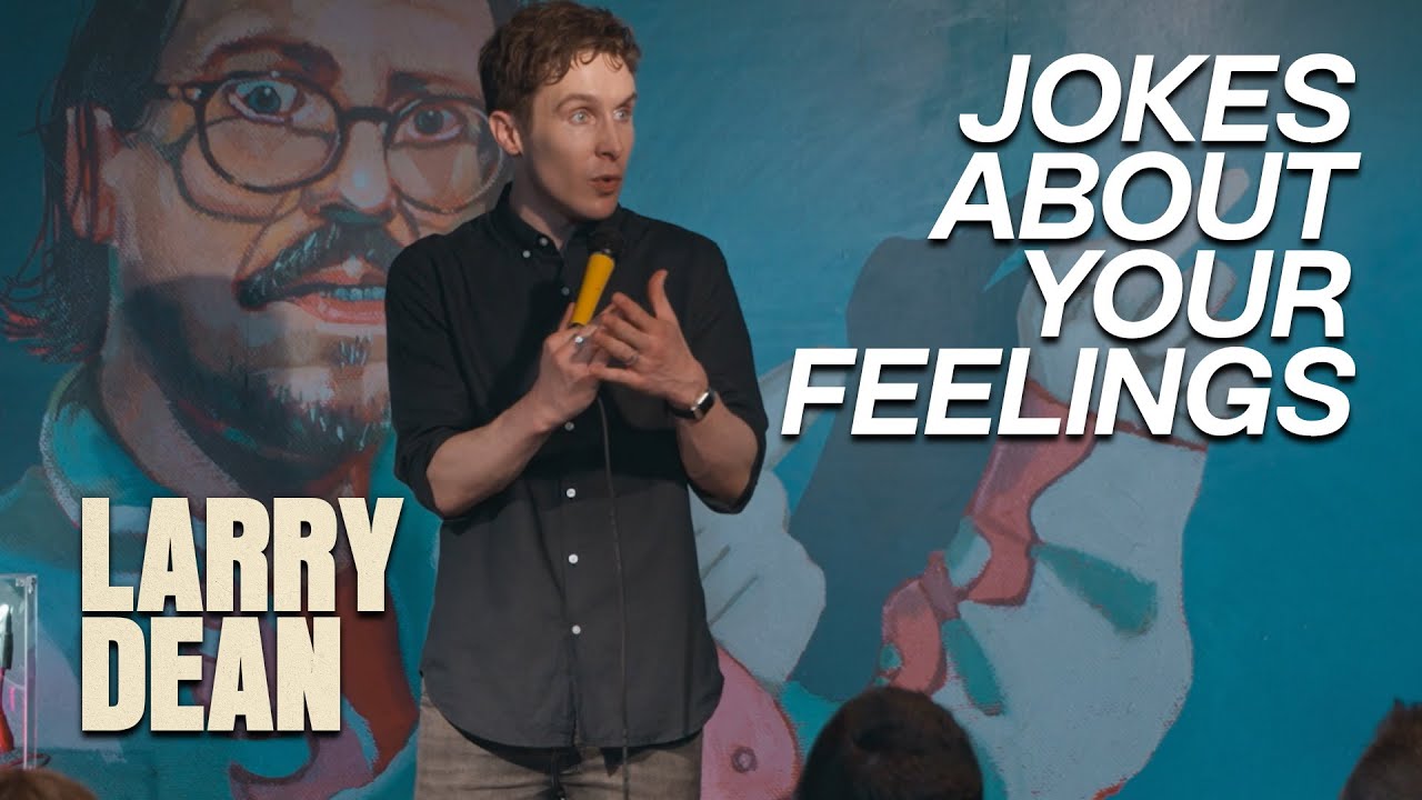 Doing Jokes About Your Feelings | Larry Dean - YouTube
