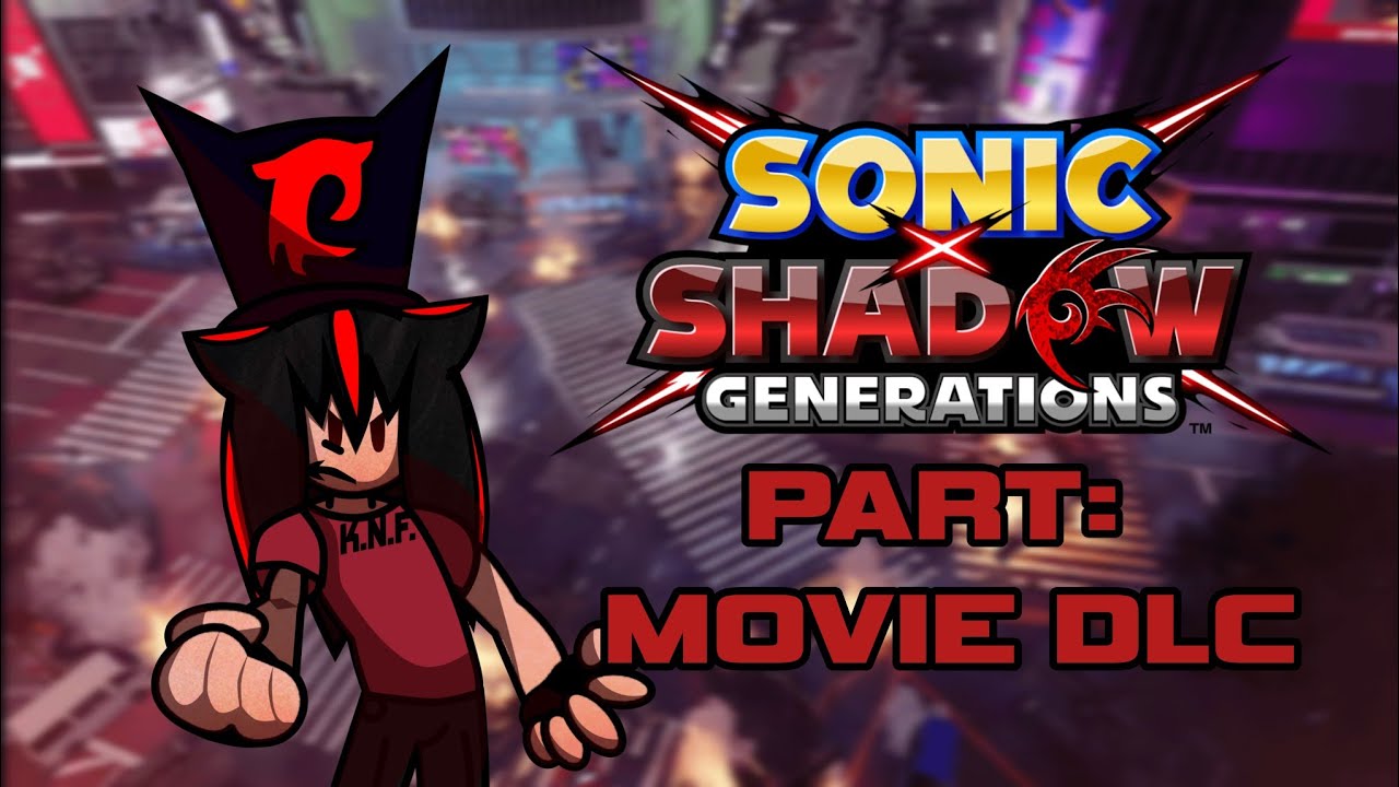 Sonic x Shadow Generations MOVIE DLC - YouTube