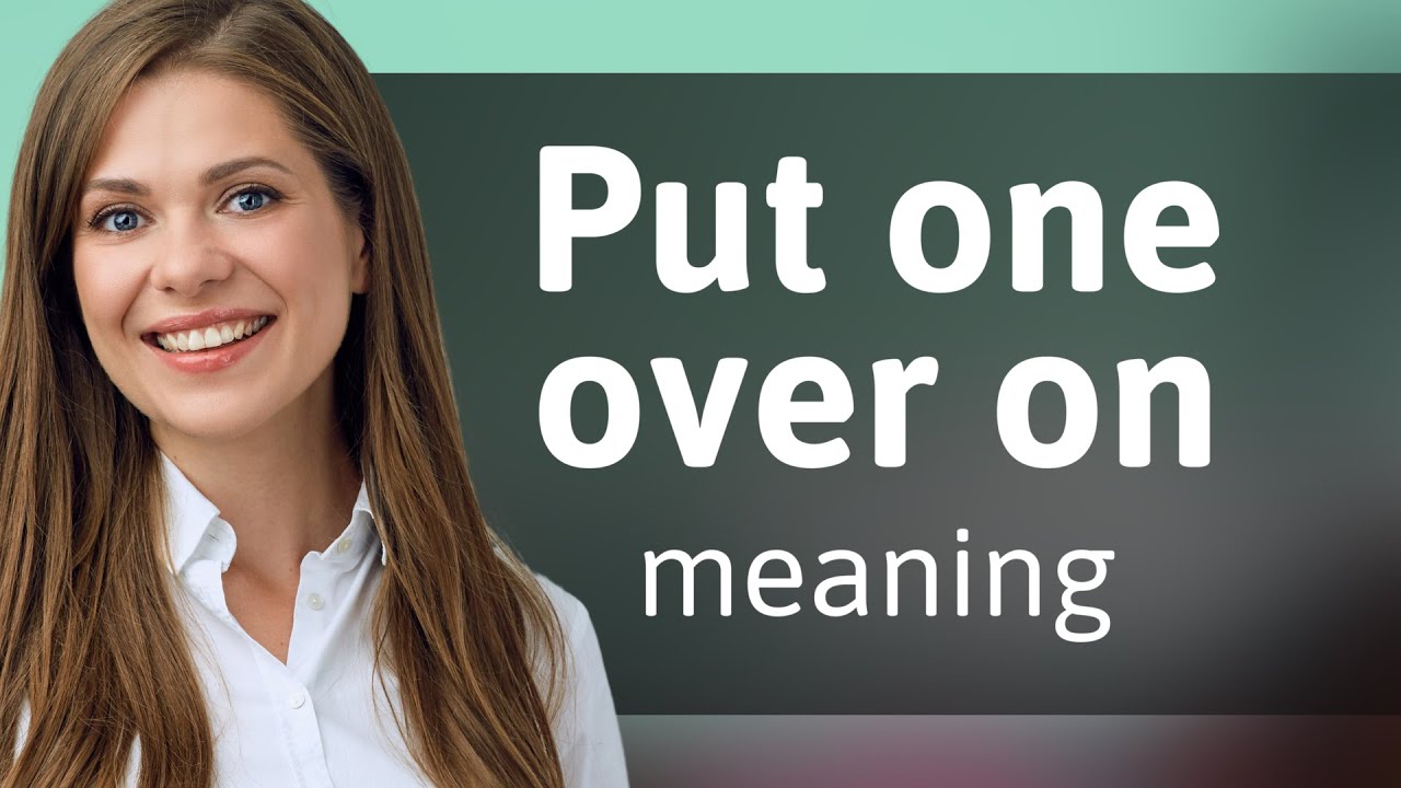 Understanding the Phrase "Put One Over On" in English - YouTube