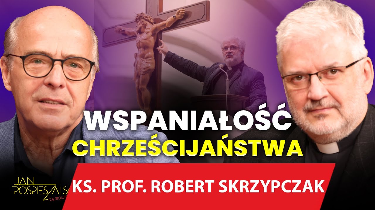 KS. PROF. ROBERT SKRZYPCZAK | JAN POSPIESZALSKI ROZMAWIA #114 - YouTube Music