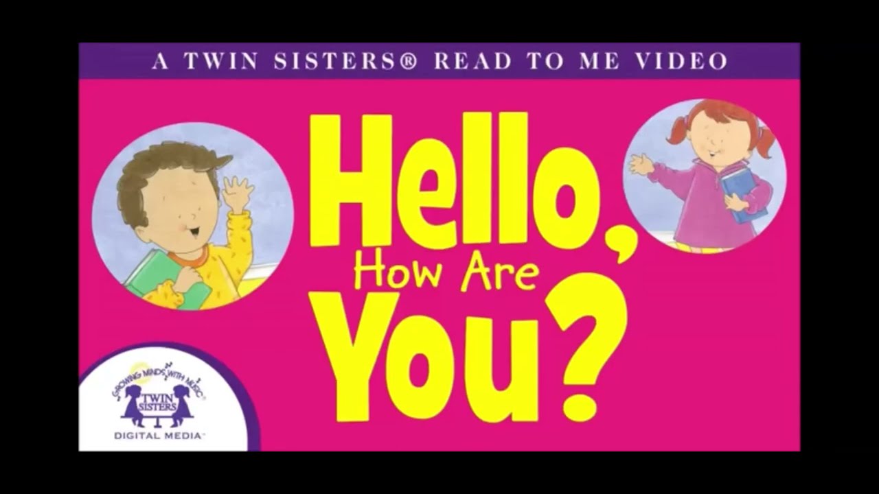 HELLO, HOW ARE YOU? Adapted by: Kim Thompson and Karen Hilderbrand ...
