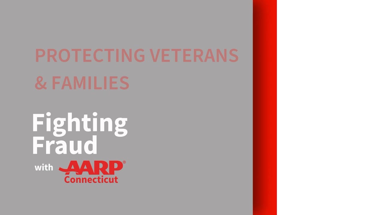 Fighting Fraud with AARP Connecticut: Protecting Veterans & Families ...