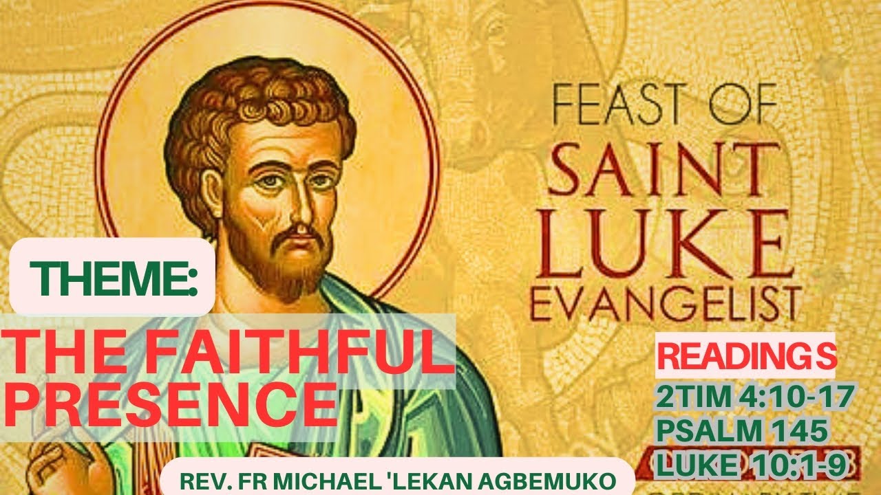 The Faithful Presence! Feast of St Luke, Evangelist - YouTube