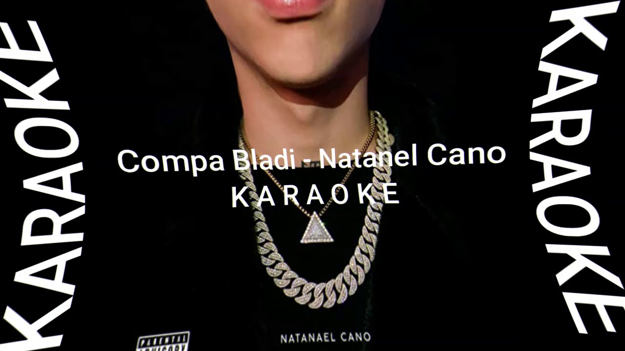 Compa Bladi [Karaoke] - Natanael Cano - YouTube