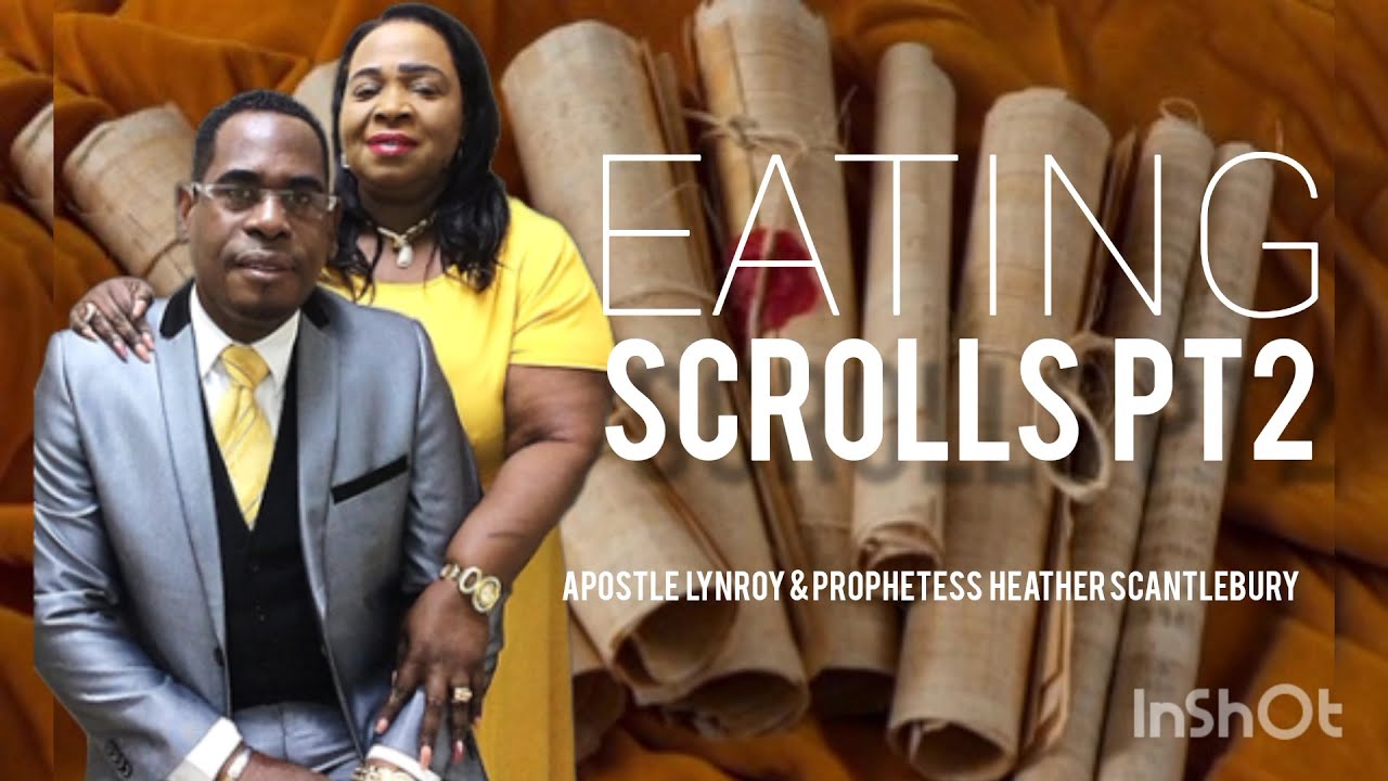 EATING SCROLLS PT2.WHMI.Apostle Lynroy C Scantlebury. Sunday Sept 11th ...