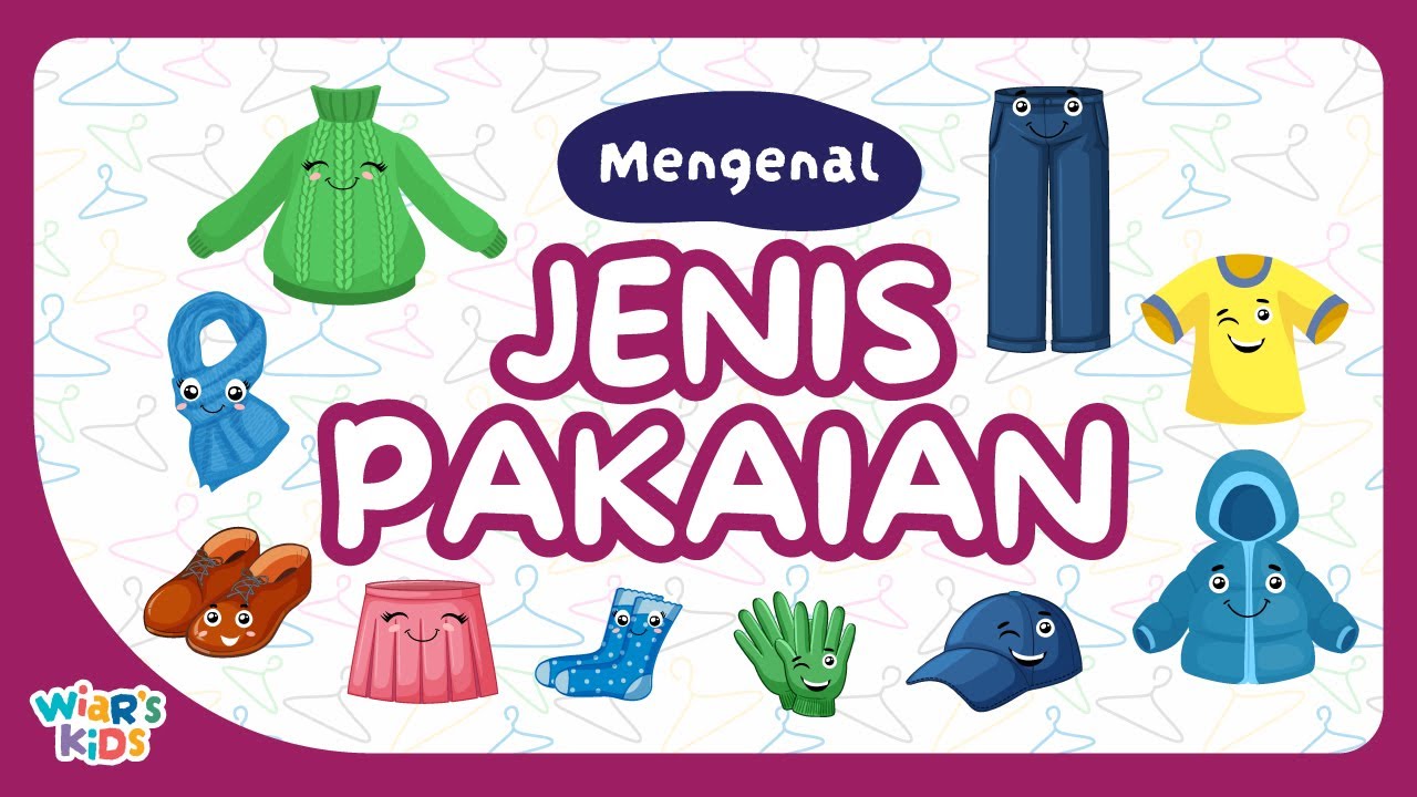 Mengenal Jenis PAKAIAN | Edukasi Anak | Mengenal Macam-macam jenis ...