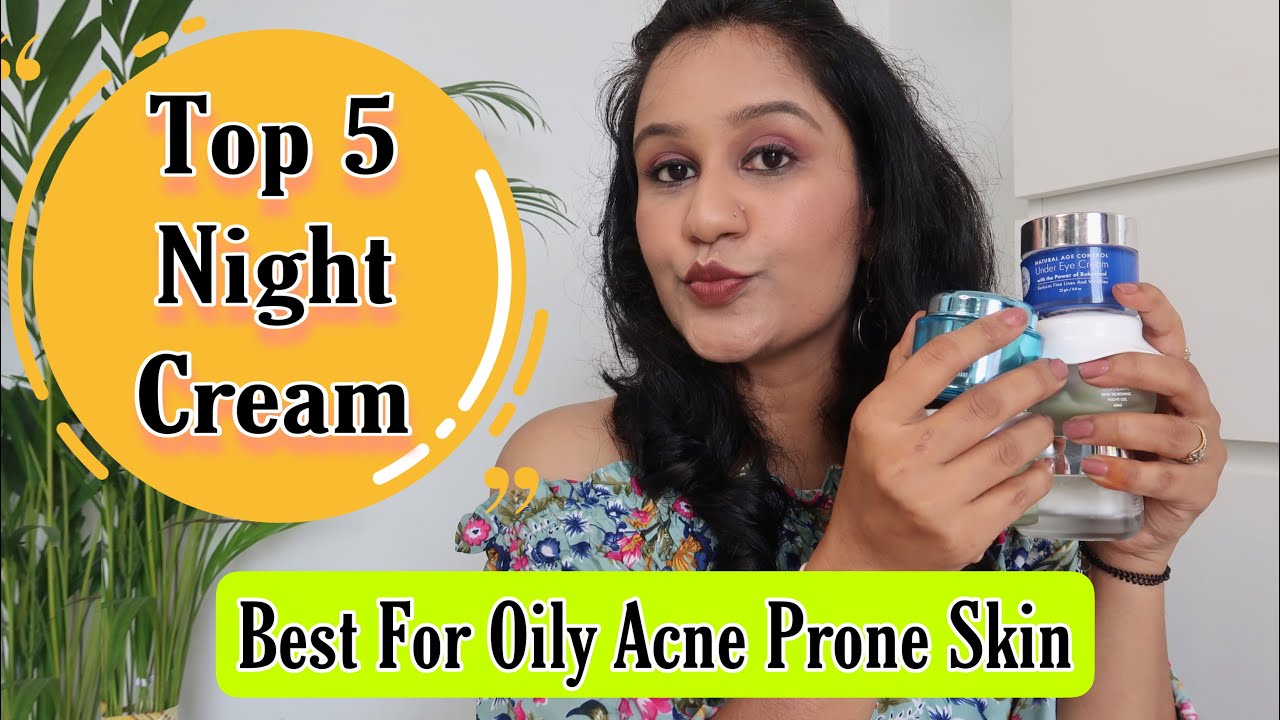 Top 5 Night Cream For Oily Acne Prone Skin Youtube