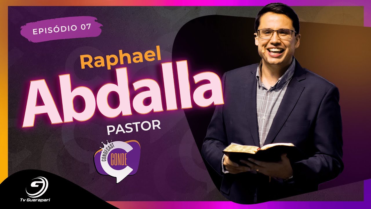 Conhecendo a história de fé do Pastor Raphael Abdalla | CondeCast #07 ...