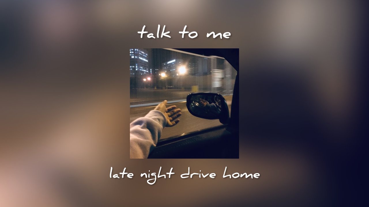 late night drive home - talk to me (before the night ends) [slowed ...
