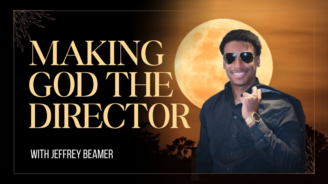 Making God the Director - with Jeffrey Beamer - YouTube