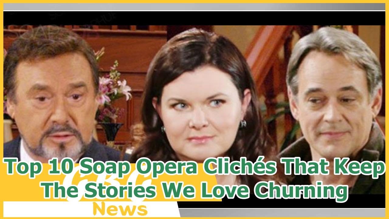 Top 10 Soap Opera Clichés That Keep The Stories We Love Churning - YouTube